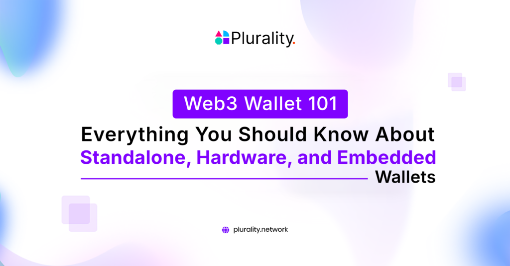 Web3 Wallet 101: Standalone, Embedded & Hardware Wallets